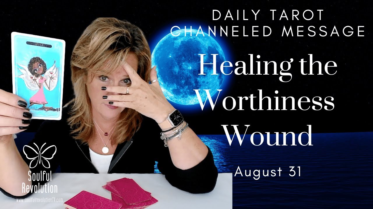Your Daily Tarot Message : Healing The Worthiness Wound | Spiritual ...