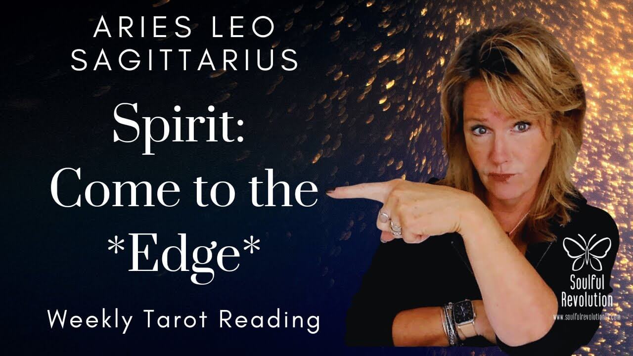 ARIES LEO SAGITTARIUS : Come To The EDGE | Fire Signs WEEKLY TAROT