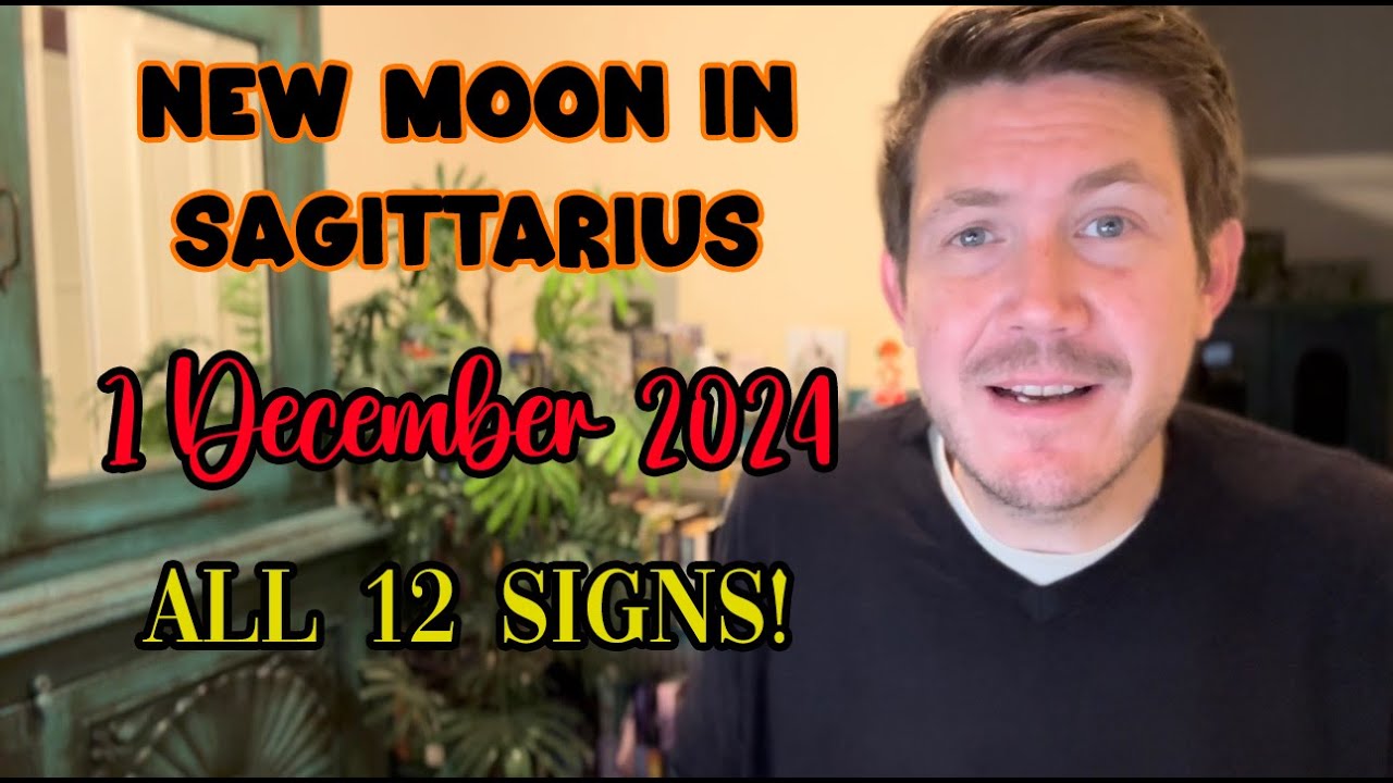 New Moon In Sagittarius 1 December 2024 All 12 Signs! Your Horoscope With Gregory Scott