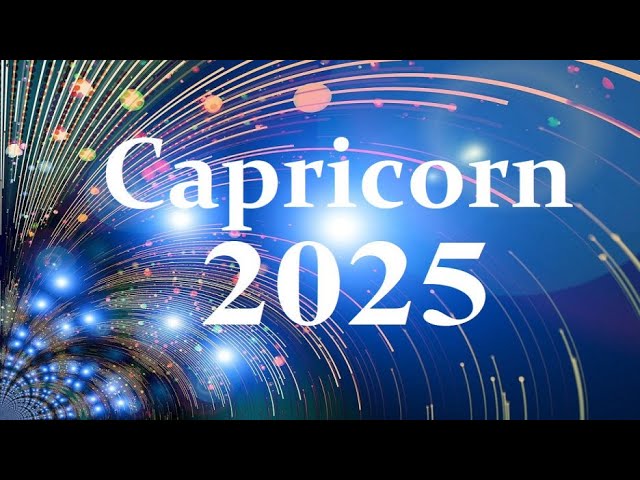 Capricorn 2025 💫 The Year Of Your Greatest Success Capricorn! YEARLY ...