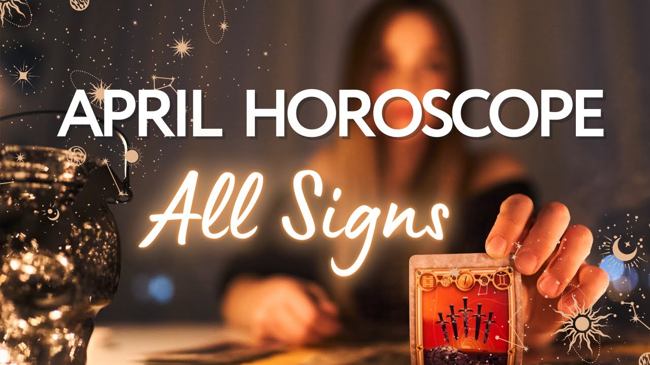 APRIL 2025 PREDICTION: All Zodiac Sign (LOVE, CAREER ,MONEY, HEALTH ...