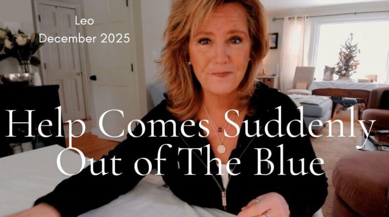 LEO : Help Comes Out Of The BLUE | December 2025 Zodiac Tarot Reading