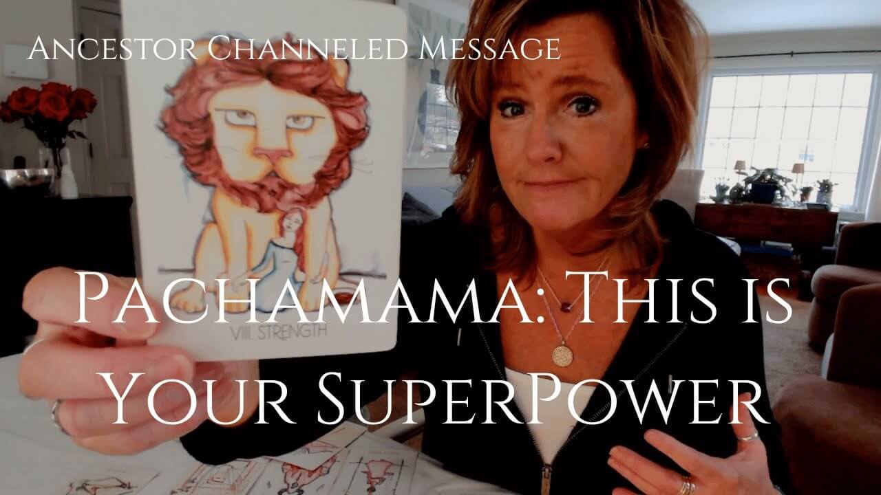Ancestor Channeled Message : Transmute This Energy - It's Your SUPERPOWER
